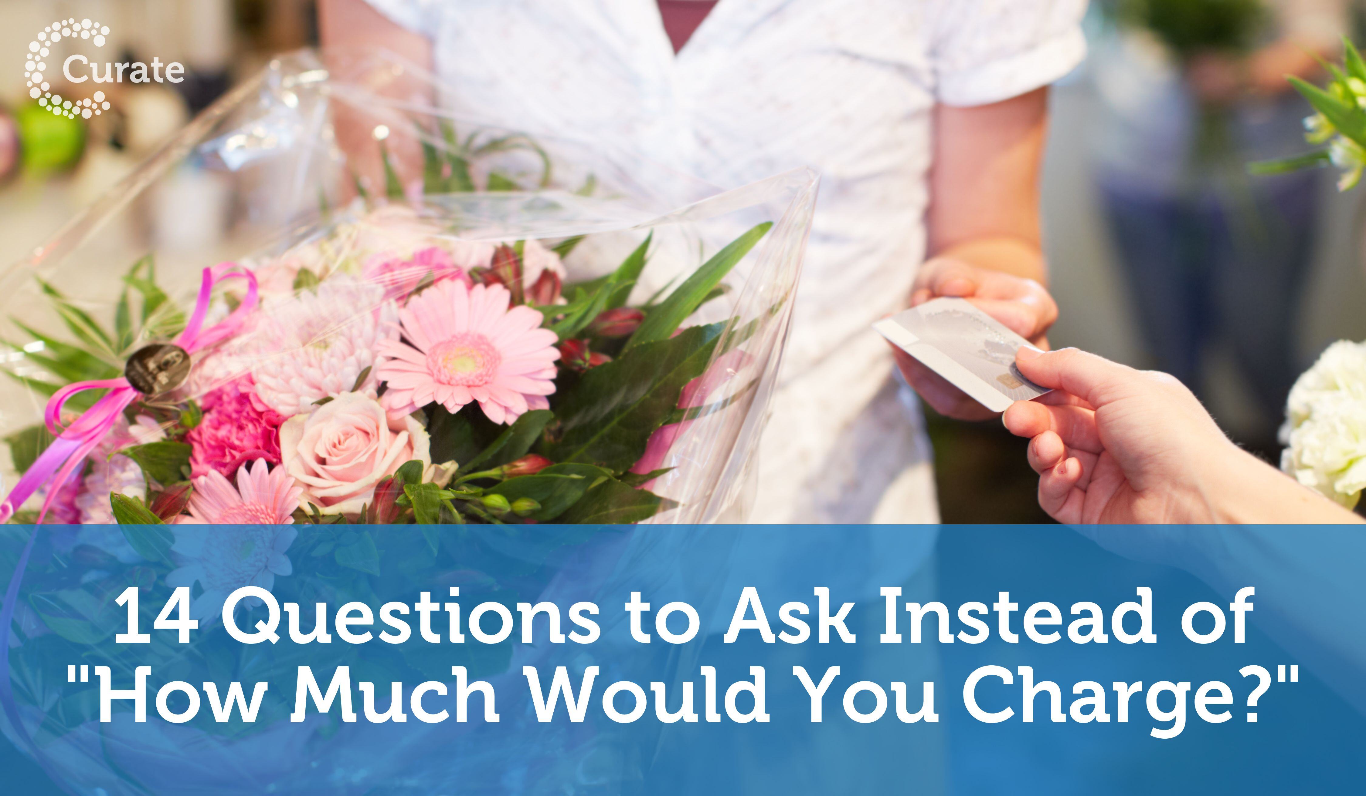 14 questions to ask besides 'How much would you charge?'